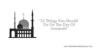 10 Must Things To Do On Jummah (Friday Prayer)