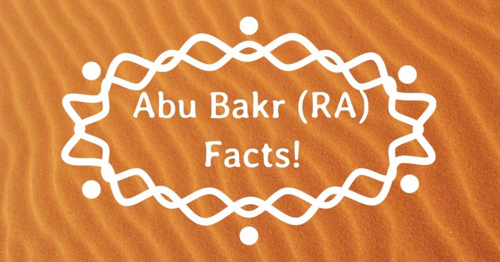 12 Facts Every Muslim Need To Know About Abu Bakr (RA)