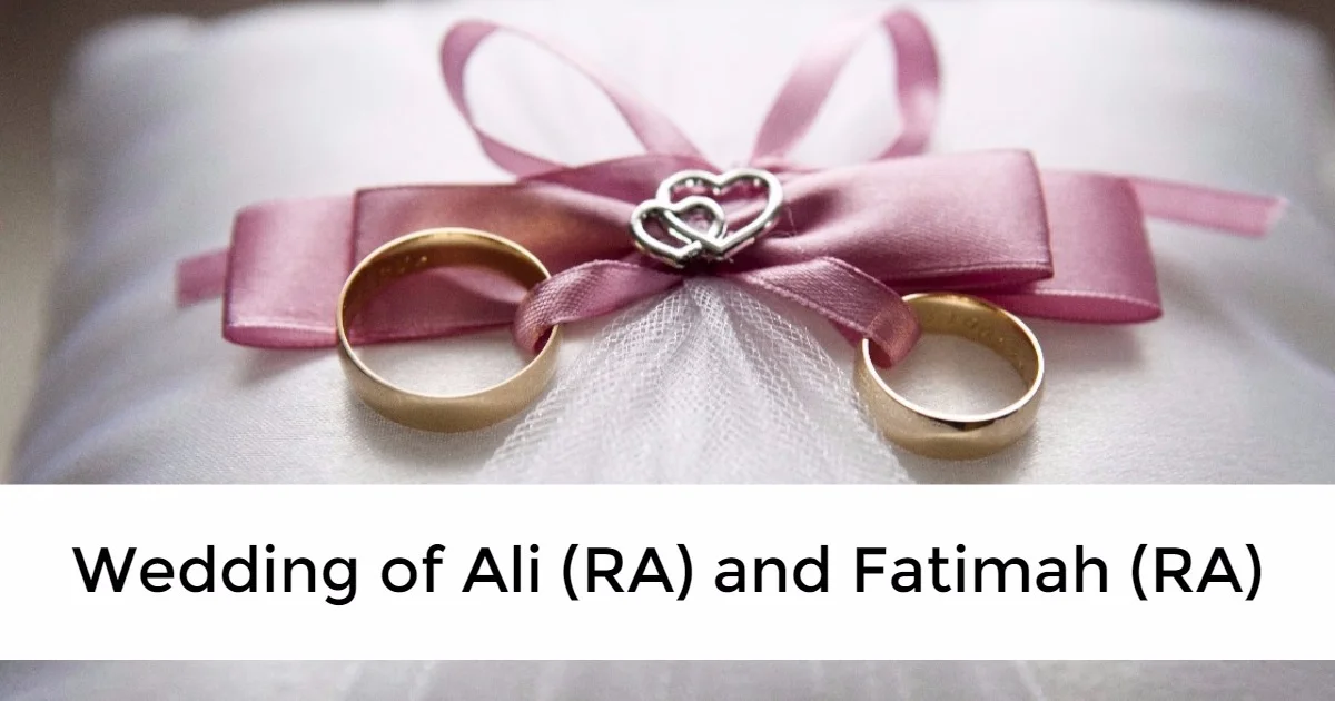 A Lesson To Learn From The Marriage Of Ali (RA) and Fatimah (RA)