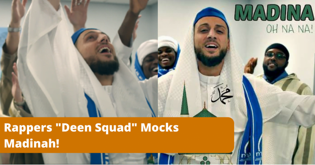 Muslim Rappers, Deen Squad Mocks Madinah In Their New Video!