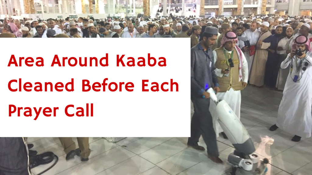 Area Around the Holy Makkah Cleans Before Every Prayer