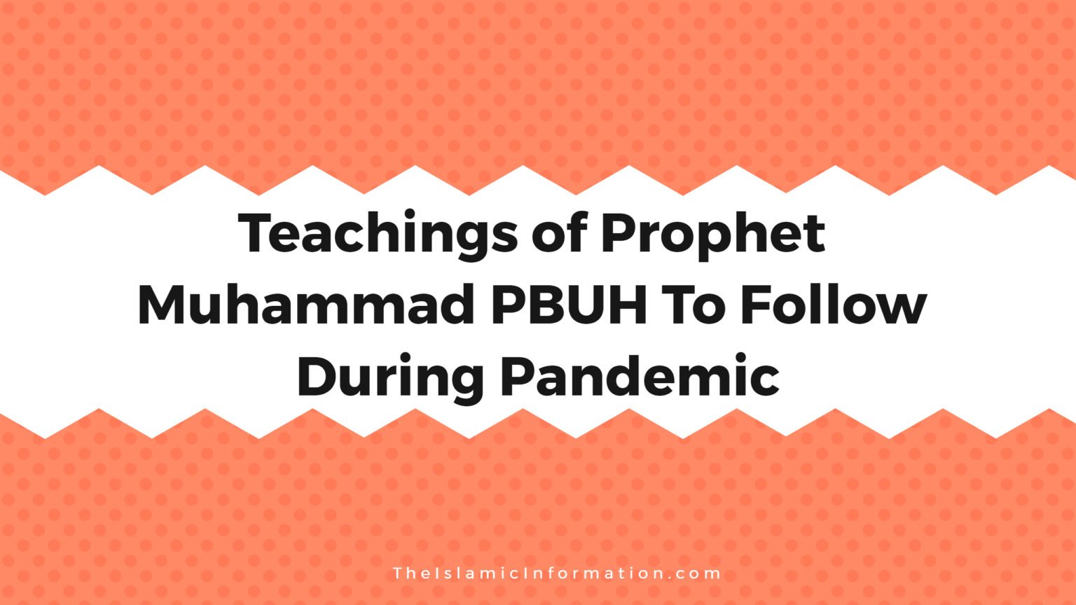 Teachings of Prophet Muhammad PBUH To Follow During Pandemic