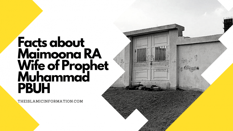 5 Facts about Maimoona (RA) Wife of Prophet Muhammad PBUH