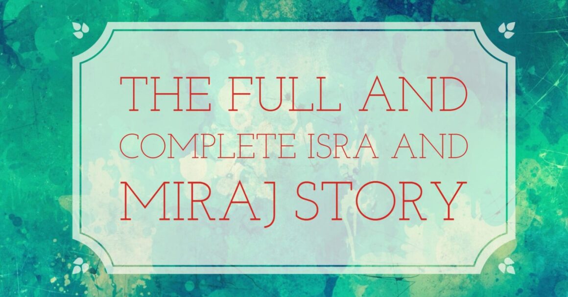 The Full and Complete Isra and Miraj Story, The Night Journey!
