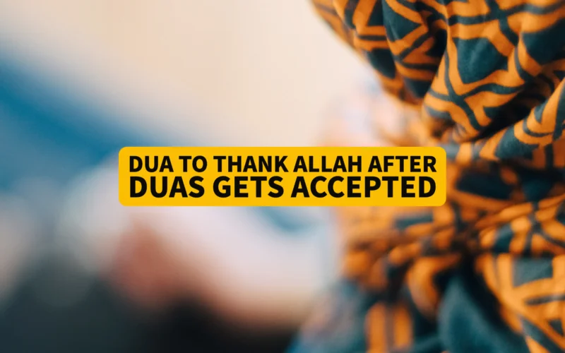 Dua To Thank Allah After Duas Get Accepted