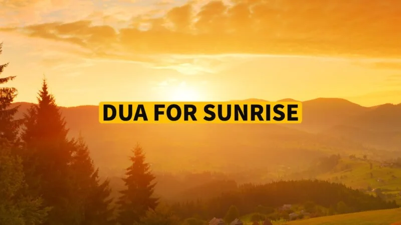 Dua To Recite During or After Sunrise