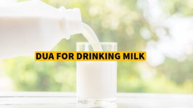 Dua For Drinking Milk (Before Drinking Milk)